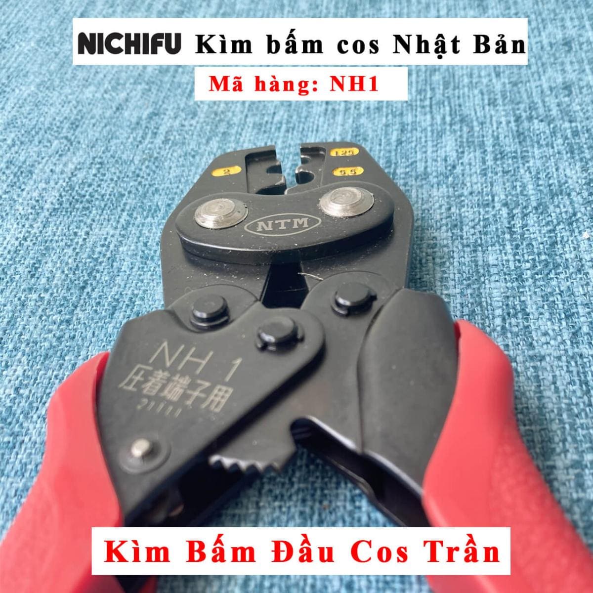 Kìm bấm cos NH 1 Nichifu Nhật Bản đầu cốt trần size 1.25 ~ 8mm2