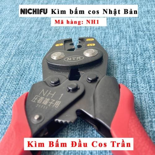 Kìm bấm cos NH 1 Nichifu Nhật Bản đầu cốt trần size 1.25 ~ 8mm2
