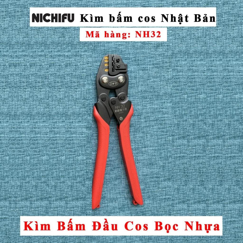 Kìm bấm cos NH 32 Nichifu Nhật Bản đầu cốt có bọc nhựa