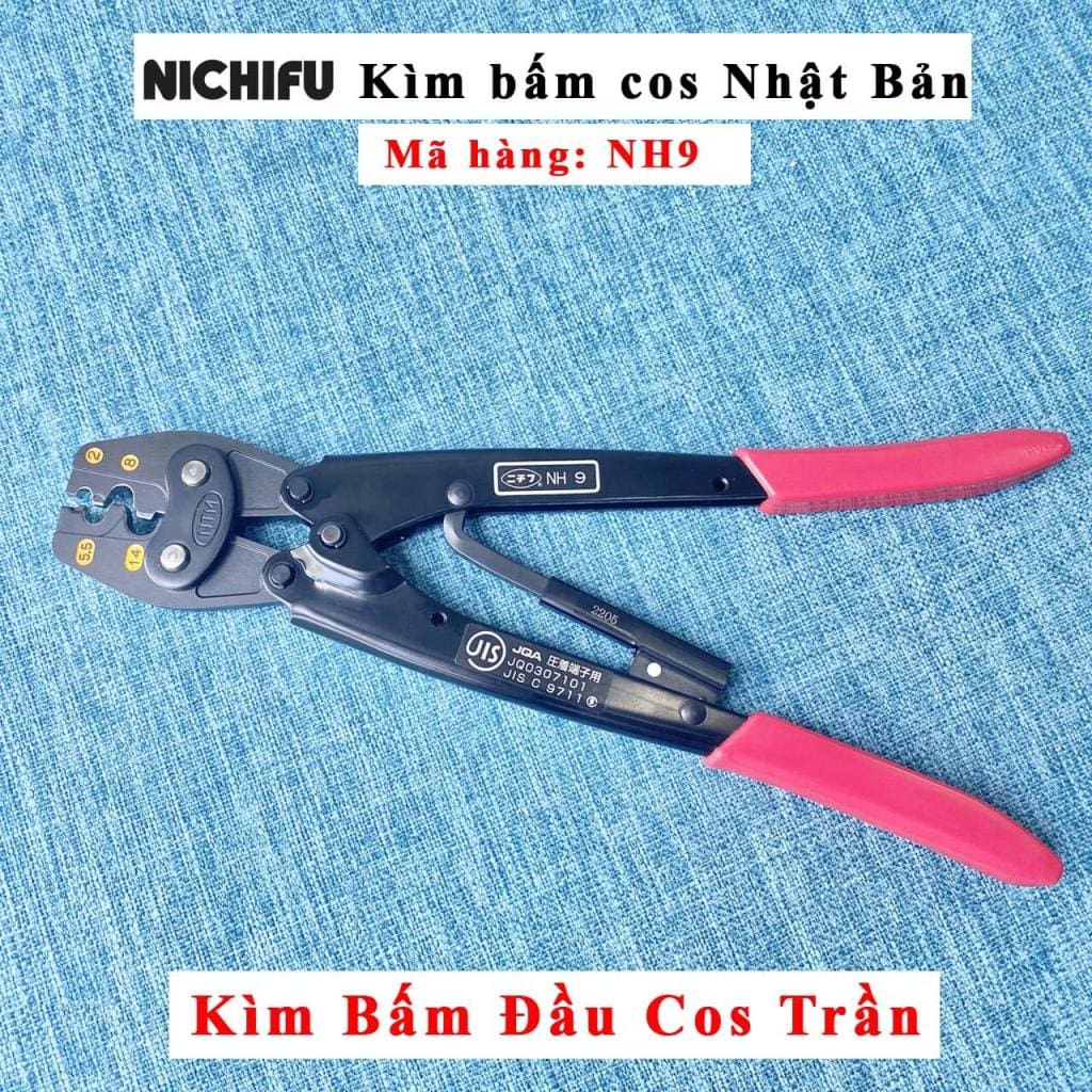 Kìm bấm cos NH 9 Nichifu Nhật Bản đầu cốt trần size 2 ~ 14mm2