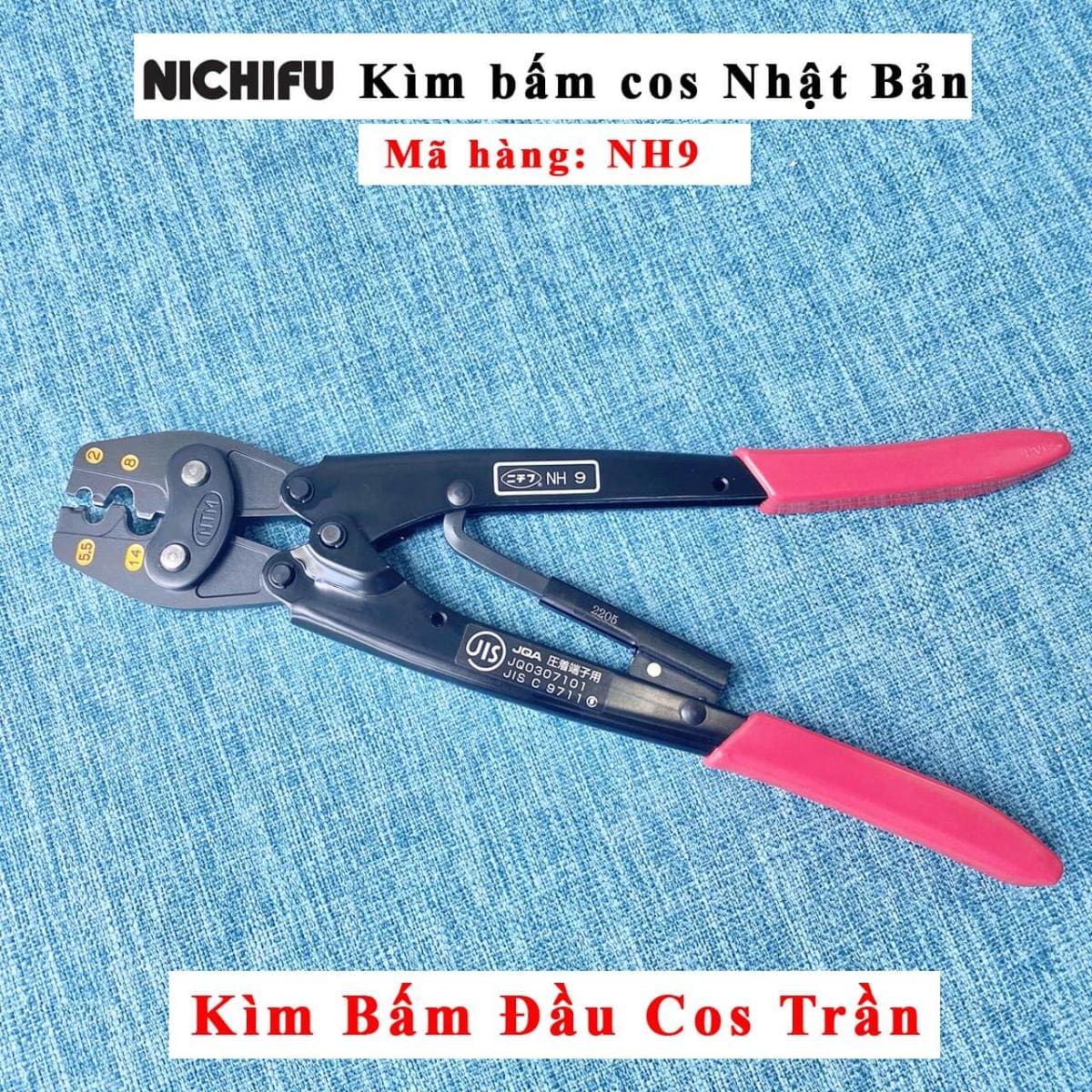 Kìm bấm cos NH 9 Nichifu Nhật Bản đầu cốt trần size 2 ~ 14mm2